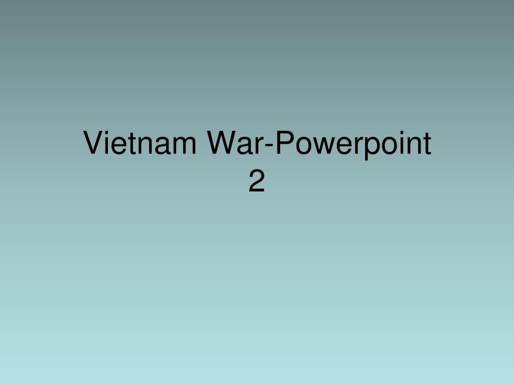 PPT - Vietnam War-Powerpoint 2 PowerPoint Presentation, free download ...