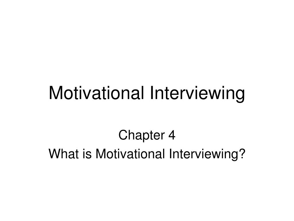 PPT - Motivational Interviewing PowerPoint Presentation, free download ...