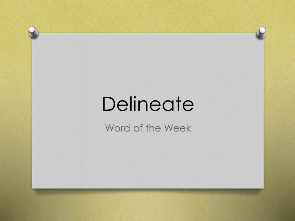 PPT - Delineate PowerPoint Presentation, free download - ID:1717251
