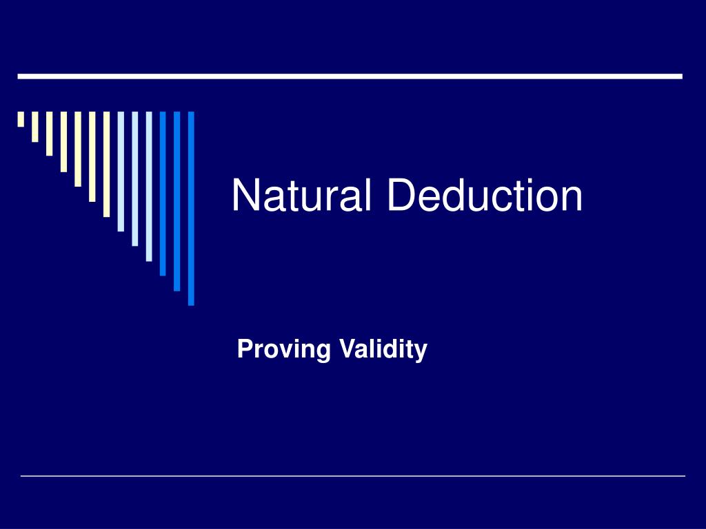 PPT - Natural Deduction PowerPoint Presentation, free download - ID:1717340