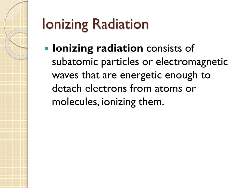 PPT - Ionizing Radiation PowerPoint Presentation, free download - ID ...