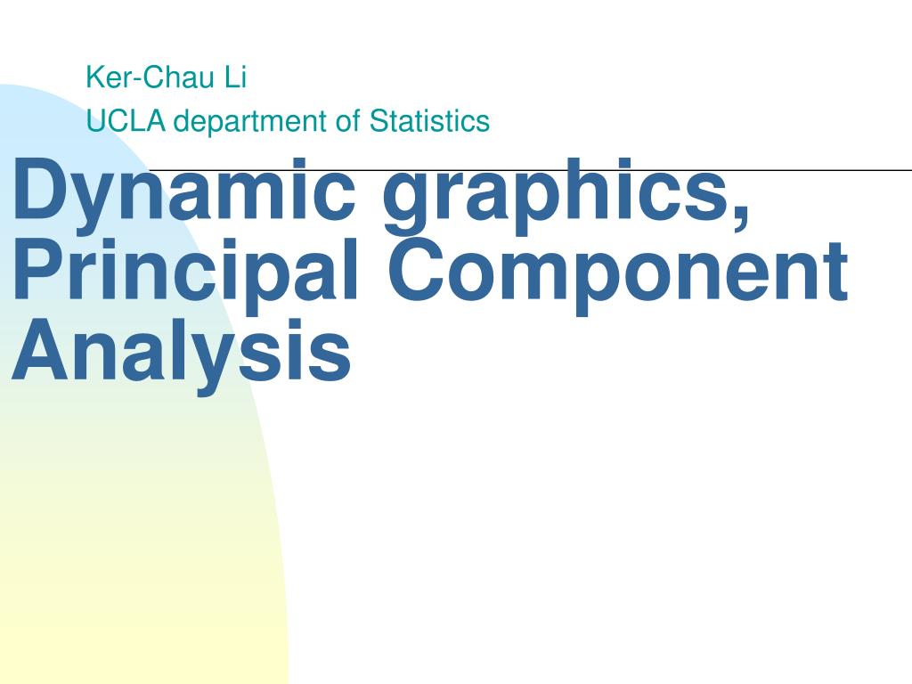PPT - Dynamic Graphics with Principal Component Analysis PowerPoint ...