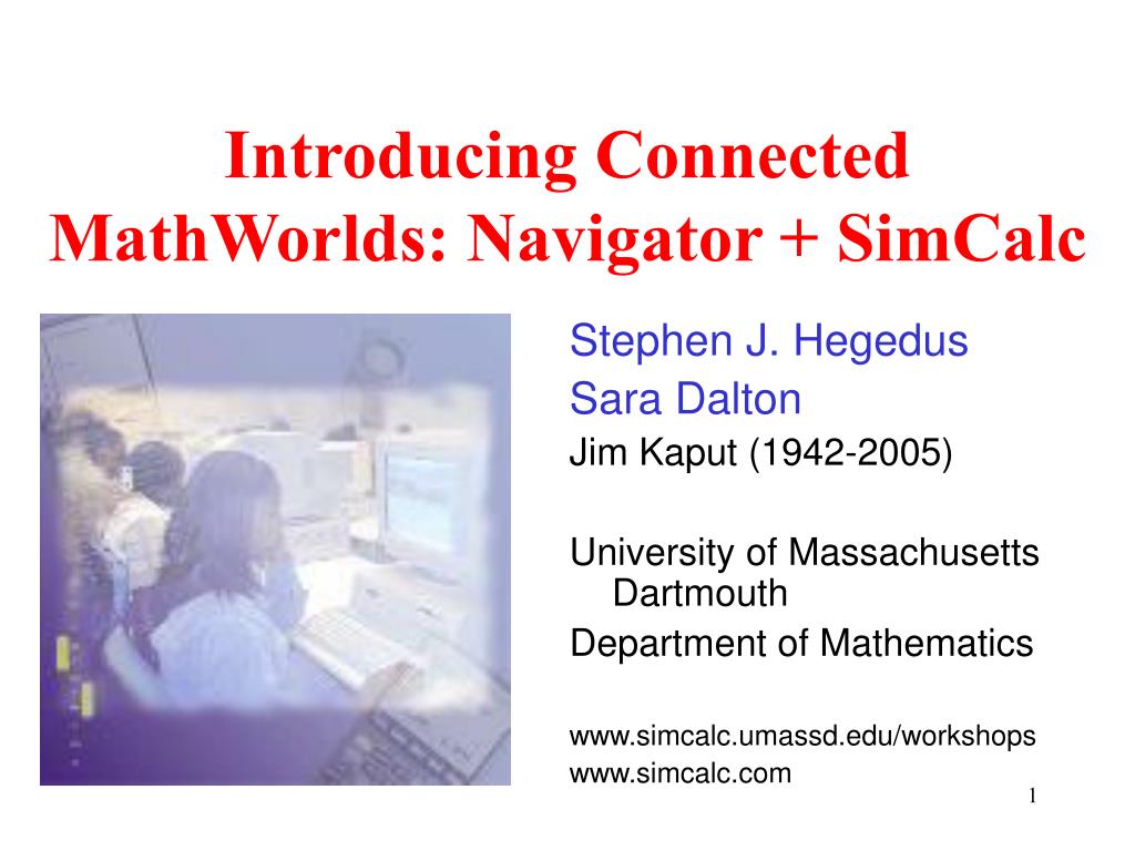 PPT - Introducing Connected MathWorlds: Navigator + SimCalc PowerPoint ...