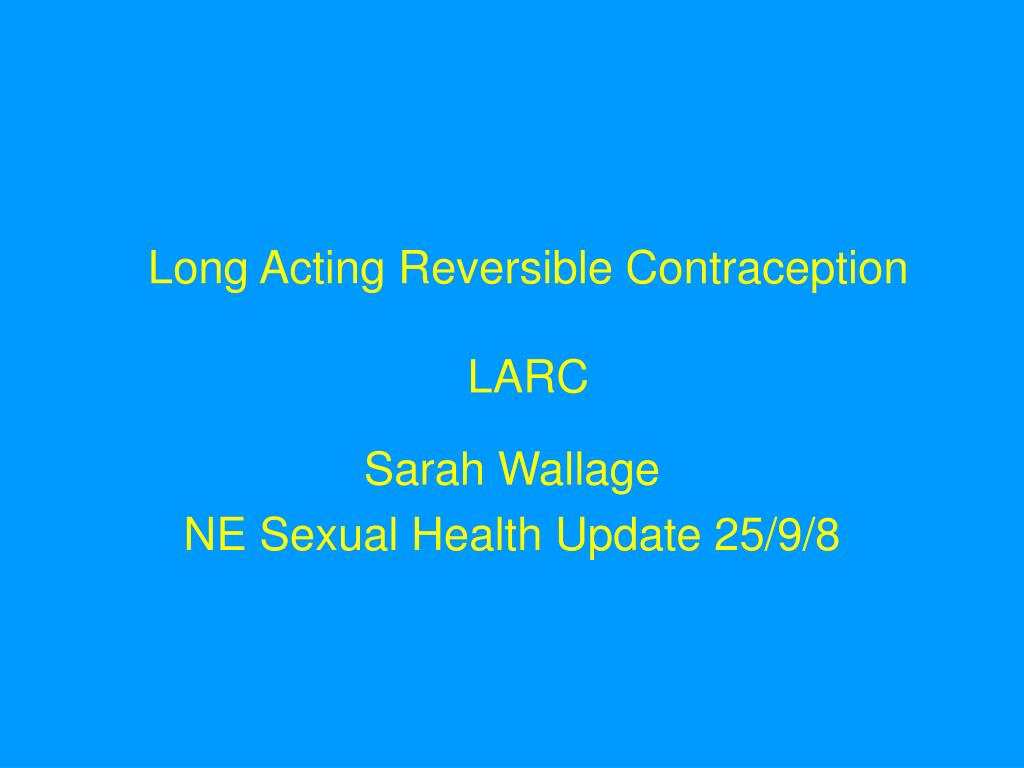 PPT - Long Acting Reversible Contraception LARC PowerPoint Presentation ...