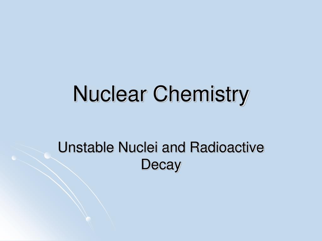 PPT - Nuclear Chemistry PowerPoint Presentation, free download - ID:1719782