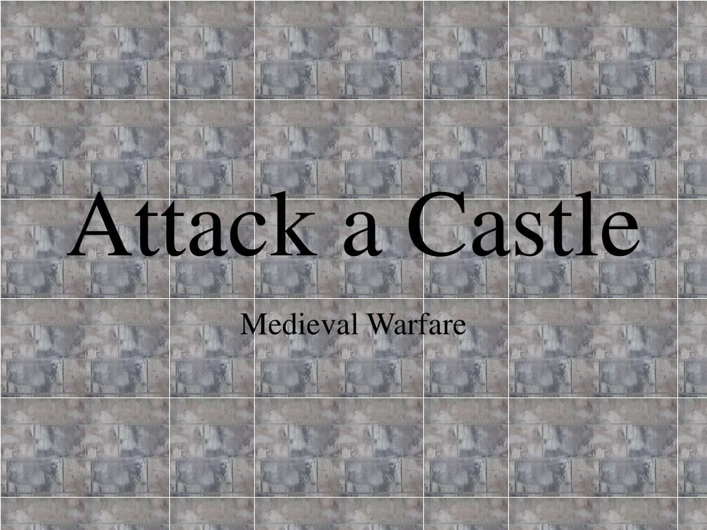PPT - Attack a Castle PowerPoint Presentation, free download - ID:1721005