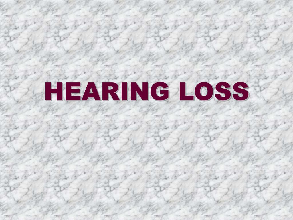 PPT - HEARING LOSS PowerPoint Presentation, free download - ID:1721255