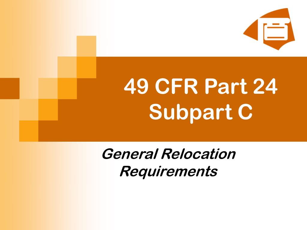 PPT - 49 CFR Part 24 Subpart C PowerPoint Presentation, free download ...
