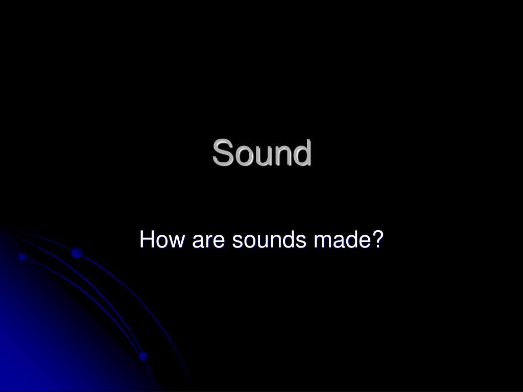 PPT - Sound PowerPoint Presentation, free download - ID:1722700