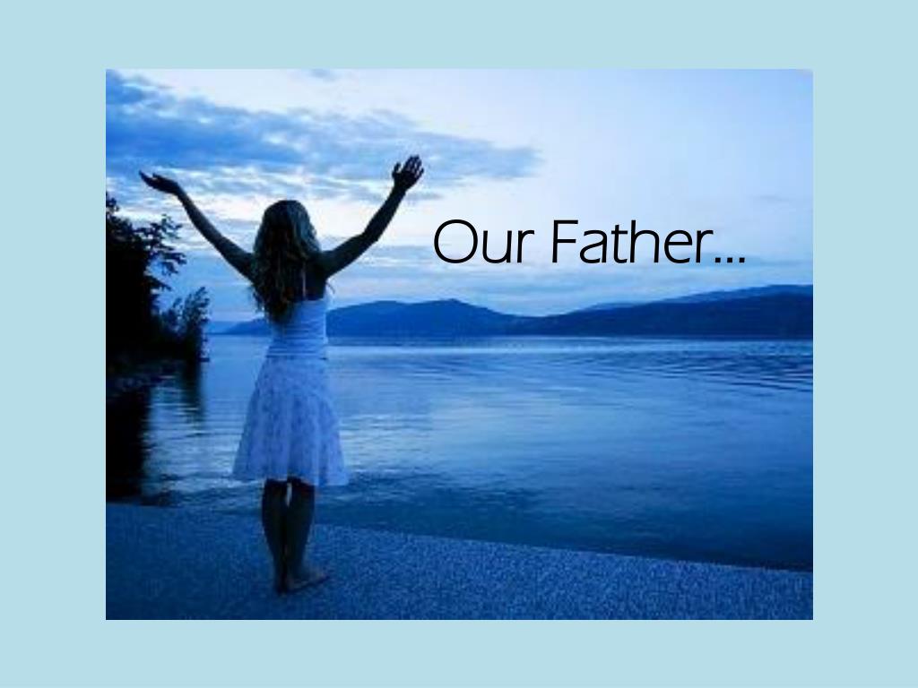 PPT - Our Father... PowerPoint Presentation, free download - ID:1723009