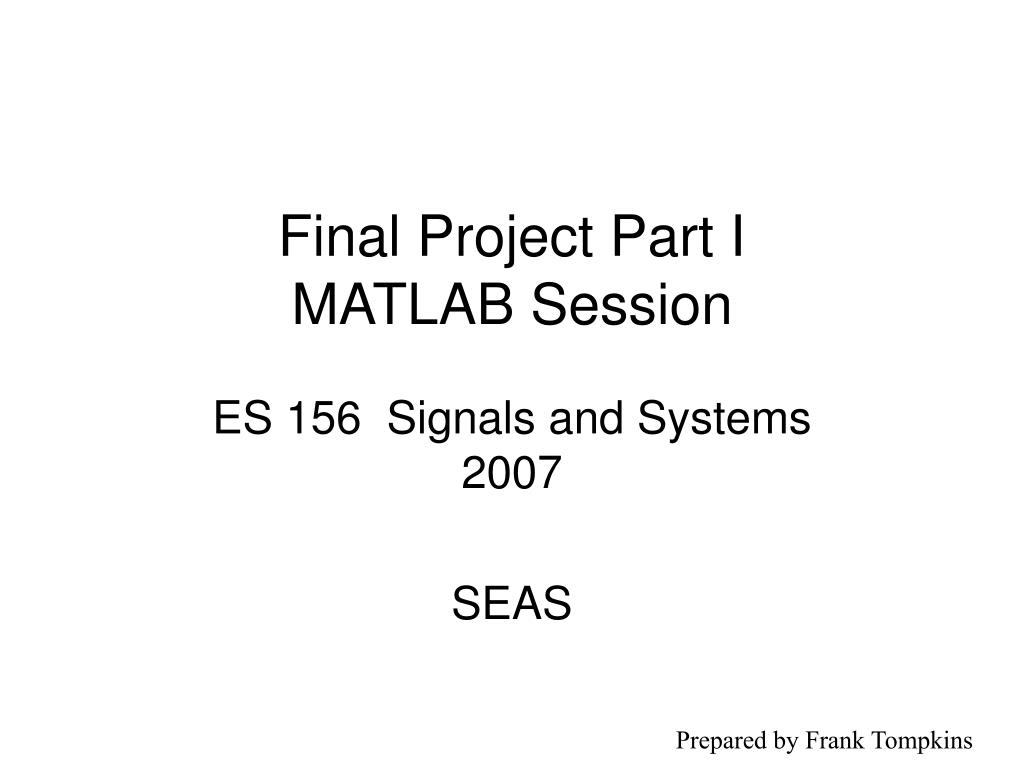PPT - Final Project Part I MATLAB Session PowerPoint Presentation, free ...