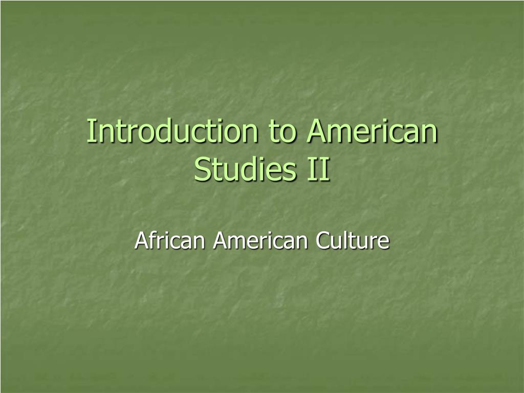 PPT - Introduction to American Studies II PowerPoint Presentation, free ...