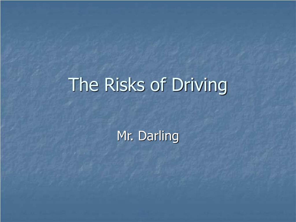 PPT - The Risks of Driving PowerPoint Presentation, free download - ID ...