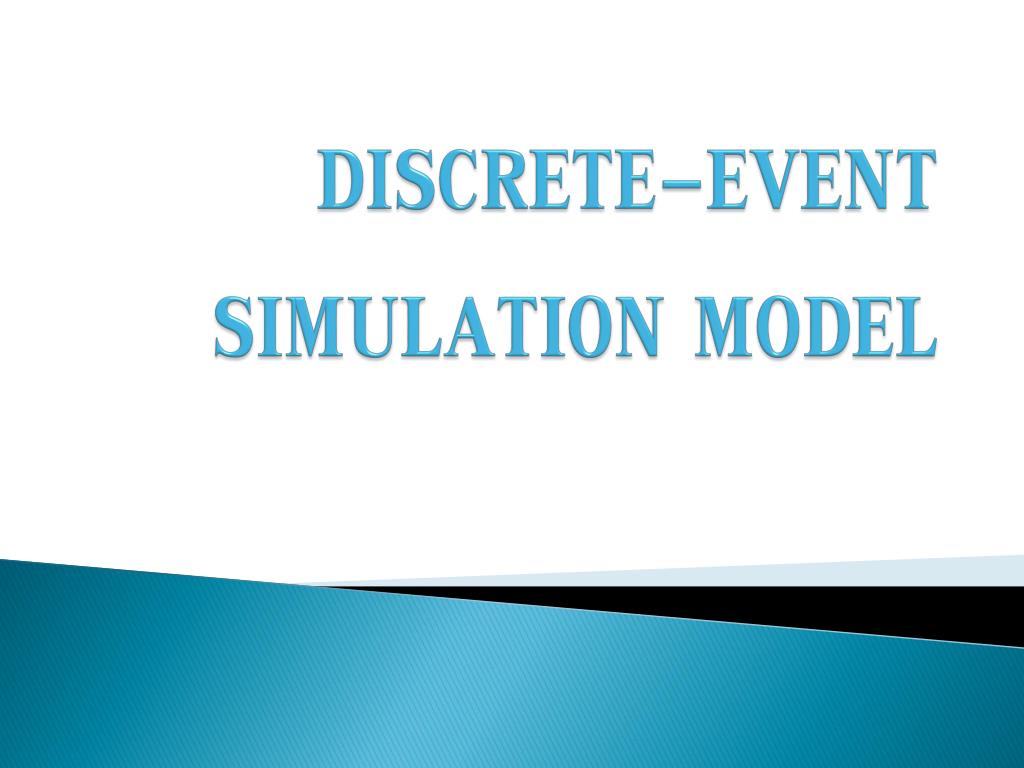 PPT - DISCRETE-EVENT SIMULATION MODEL PowerPoint Presentation, free ...