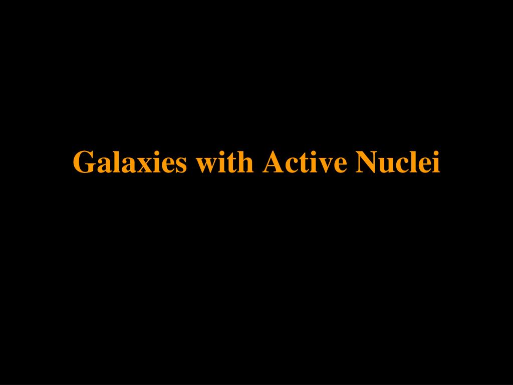 PPT - Galaxies with Active Nuclei PowerPoint Presentation, free download - ID:1725819