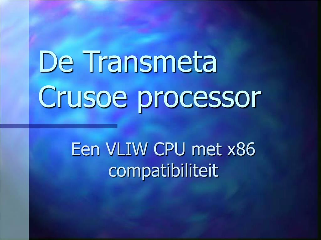 PPT - De Transmeta Crusoe processor PowerPoint Presentation, free download - ID:1726165