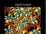 PPT - Liquid Crystals PowerPoint Presentation, free download - ID:1964671