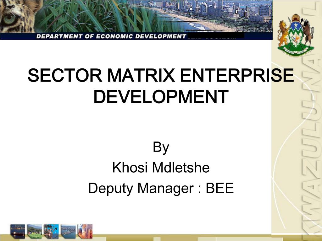 PPT - SECTOR MATRIX ENTERPRISE DEVELOPMENT PowerPoint Presentation ...