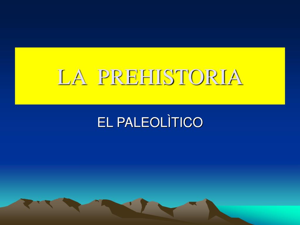 PPT - LA PREHISTORIA PowerPoint Presentation, free download - ID:1727249