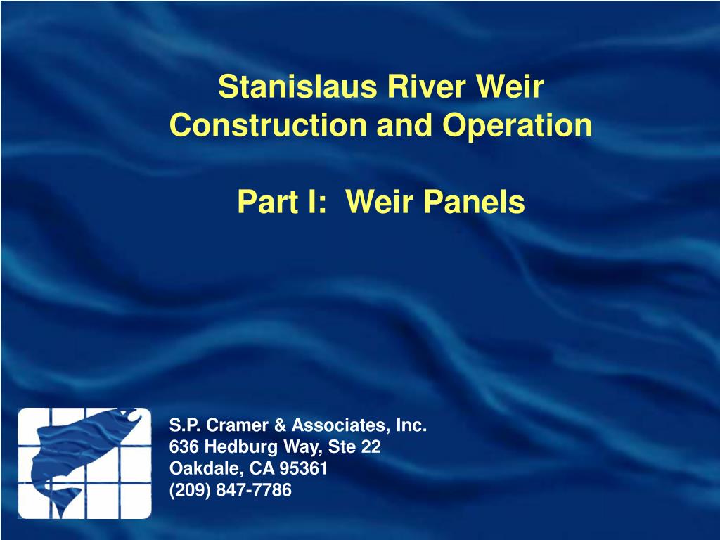 PPT - Stanislaus River Weir Construction and Operation Part I: Weir ...