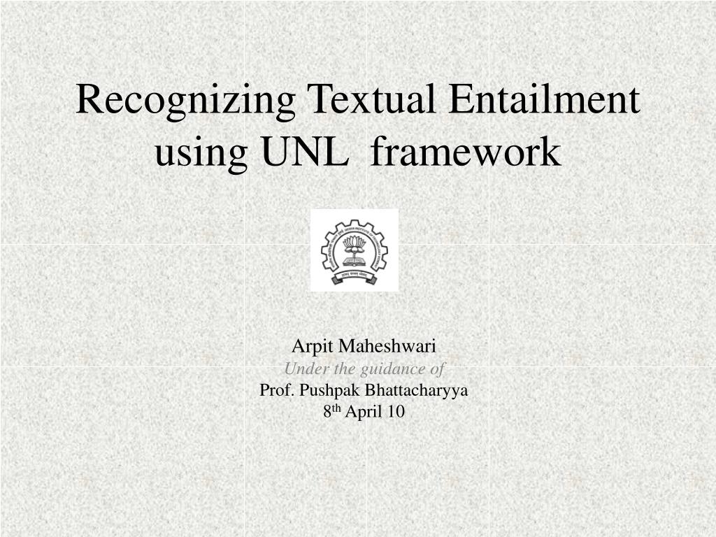 PPT - Recognizing Textual Entailment using UNL framework PowerPoint ...