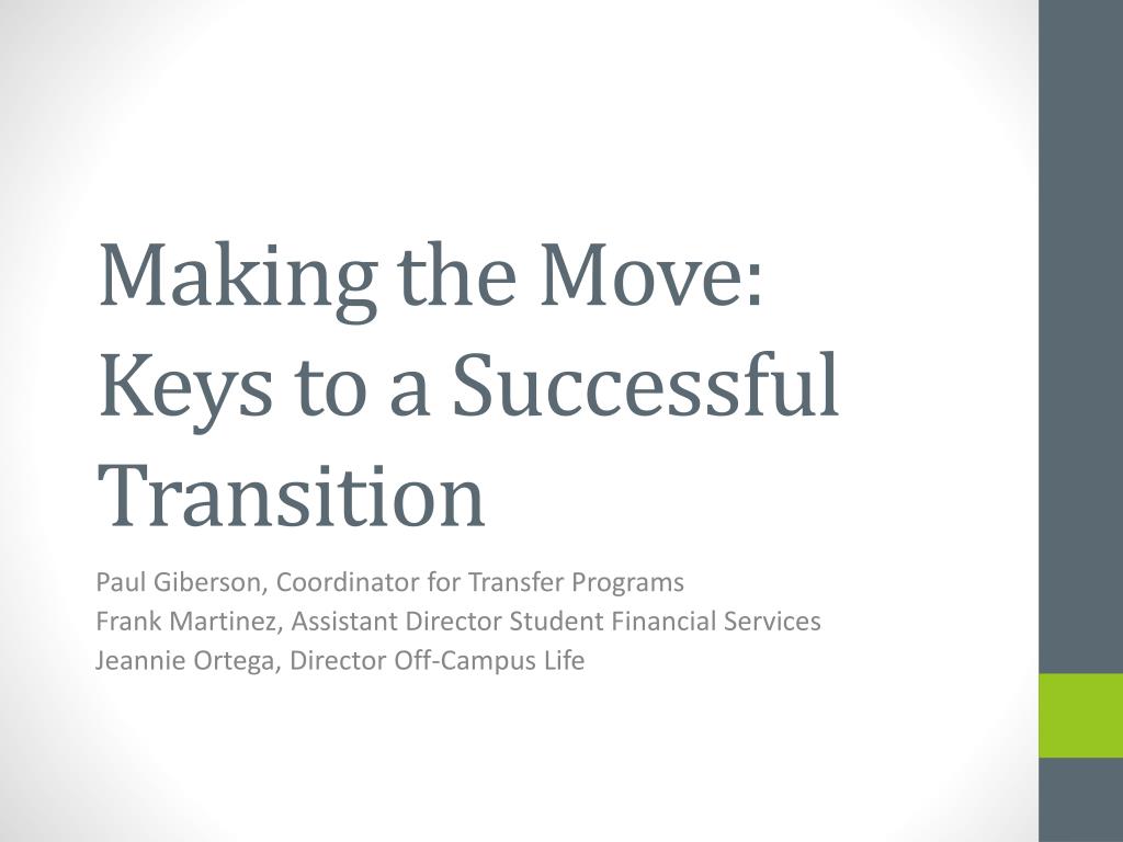 PPT - Making the Move: Keys to a Successful Transition PowerPoint ...