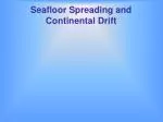 PPT - The Theory of Seafloor Spreading PowerPoint Presentation, free ...