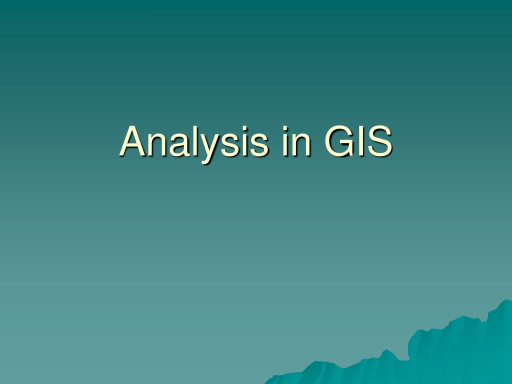 PPT - Analysis in GIS PowerPoint Presentation, free download - ID:1729785