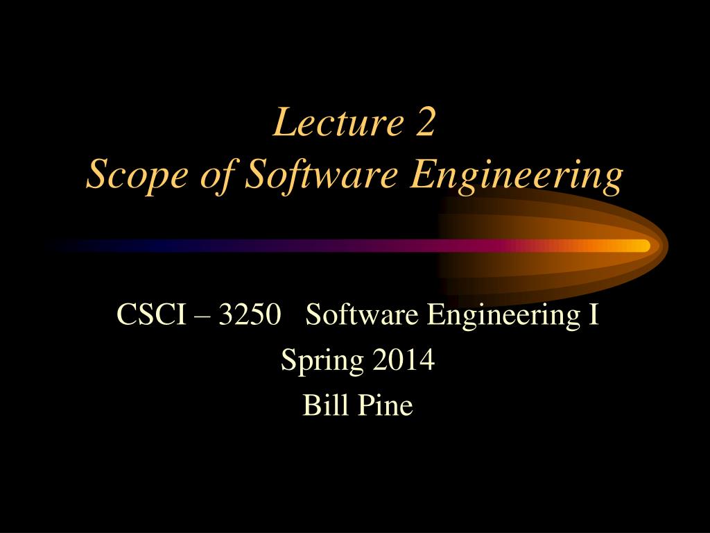 PPT - Lecture 2 Scope of Software Engineering PowerPoint Presentation ...