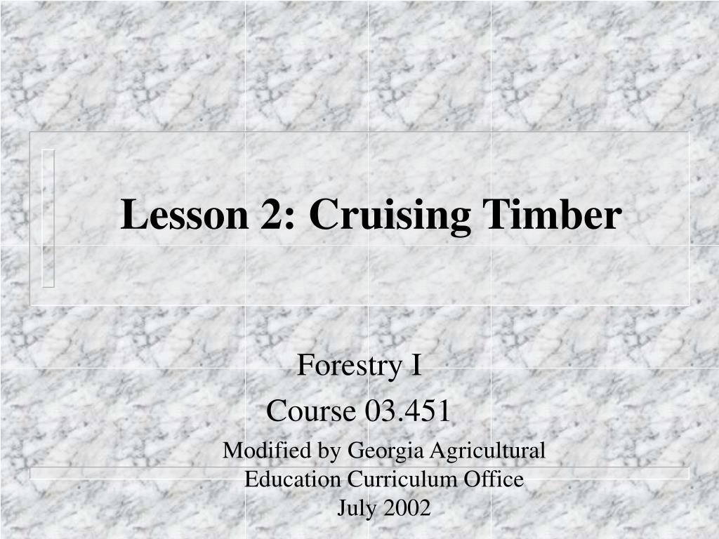 PPT - Lesson 2: Cruising Timber PowerPoint Presentation, free download ...