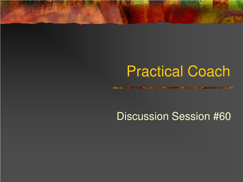 PPT - Practical Coach PowerPoint Presentation, free download - ID:1731538