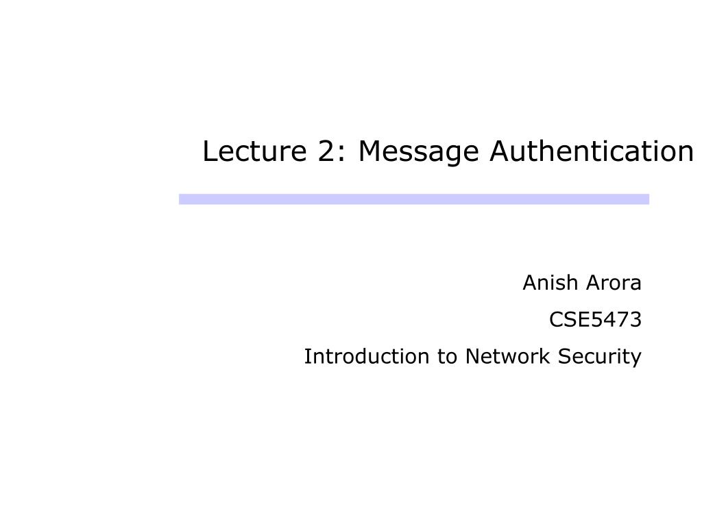 PPT - Lecture 2: Message Authentication PowerPoint Presentation, free ...