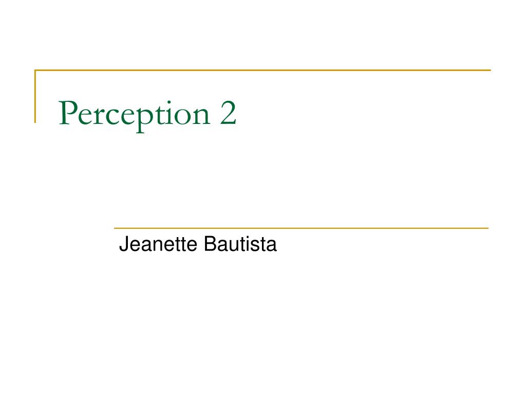 PPT - Perception 2 PowerPoint Presentation, free download - ID:1736578