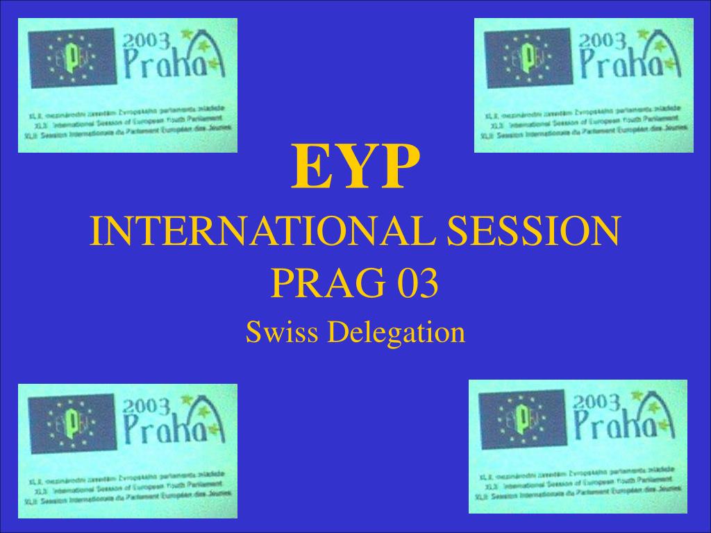 PPT - EYP INTERNATIONAL SESSION PRAG 03 PowerPoint Presentation, free ...