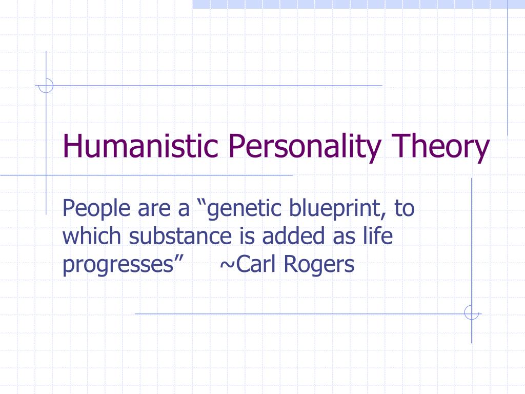 PPT - Humanistic Personality Theory PowerPoint Presentation, free ...