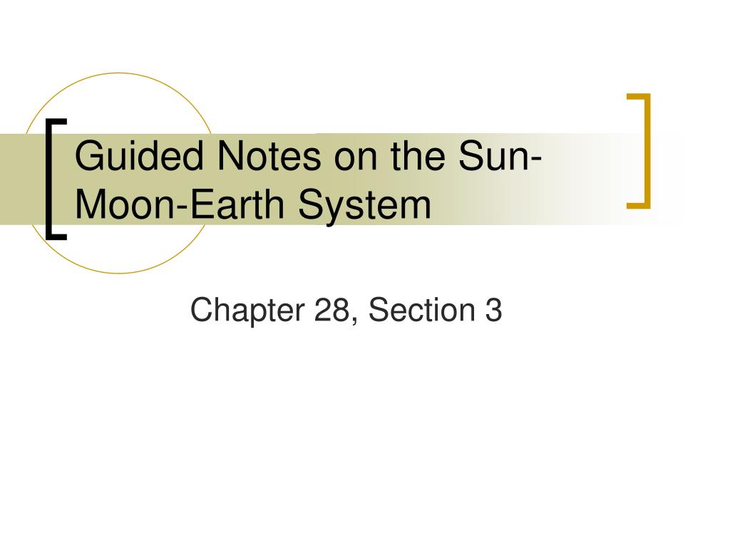 PPT - Guided Notes on the Sun-Moon-Earth System PowerPoint Presentation ...