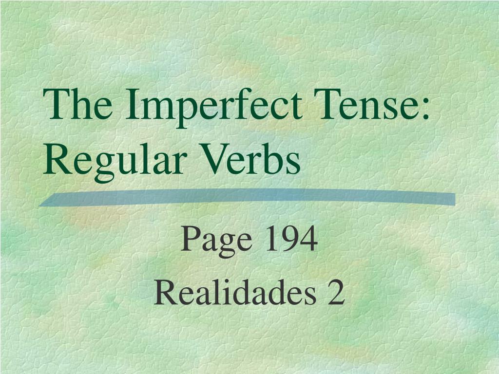 PPT - The Imperfect Tense: Regular Verbs PowerPoint Presentation, free ...