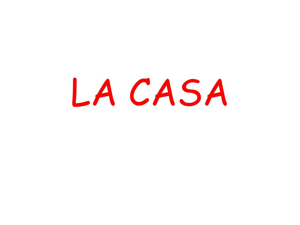PPT - LA CASA PowerPoint Presentation, free download - ID:1741575