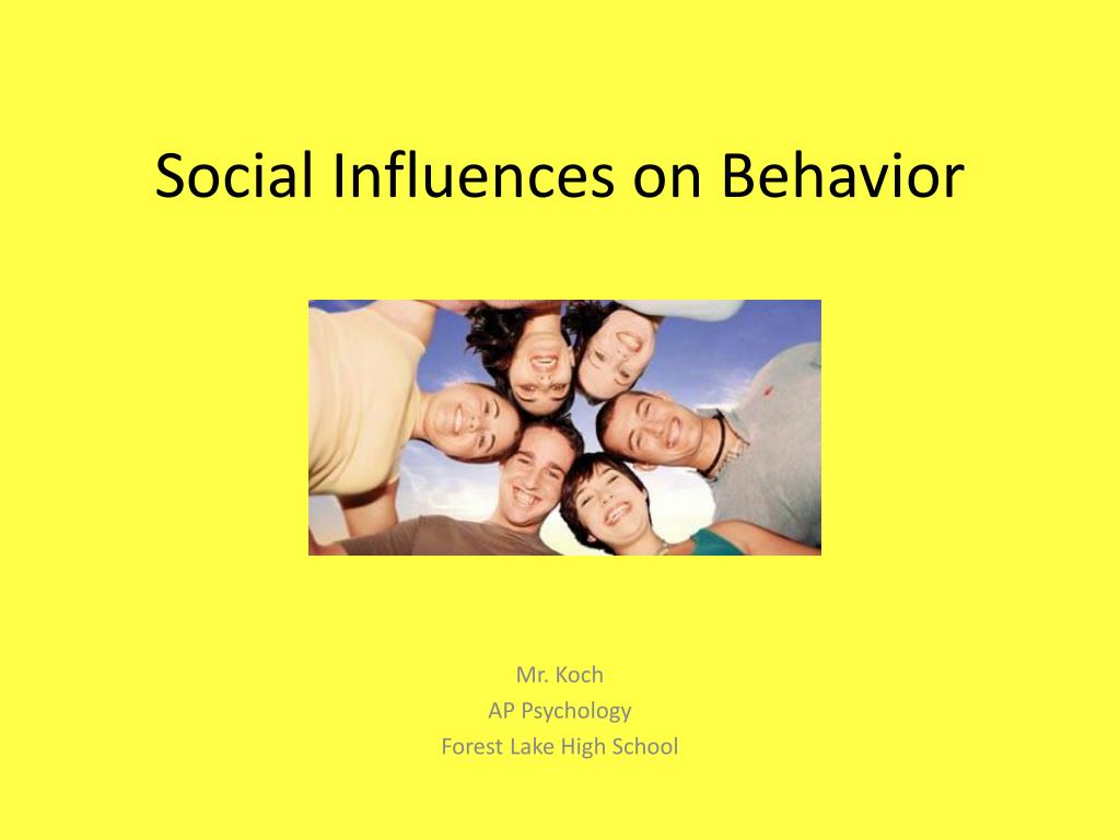 PPT - Social Influences on Behavior PowerPoint Presentation, free ...