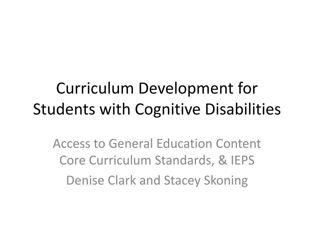 PPT - Curriculum Development for Students with Cognitive Disabilities ...