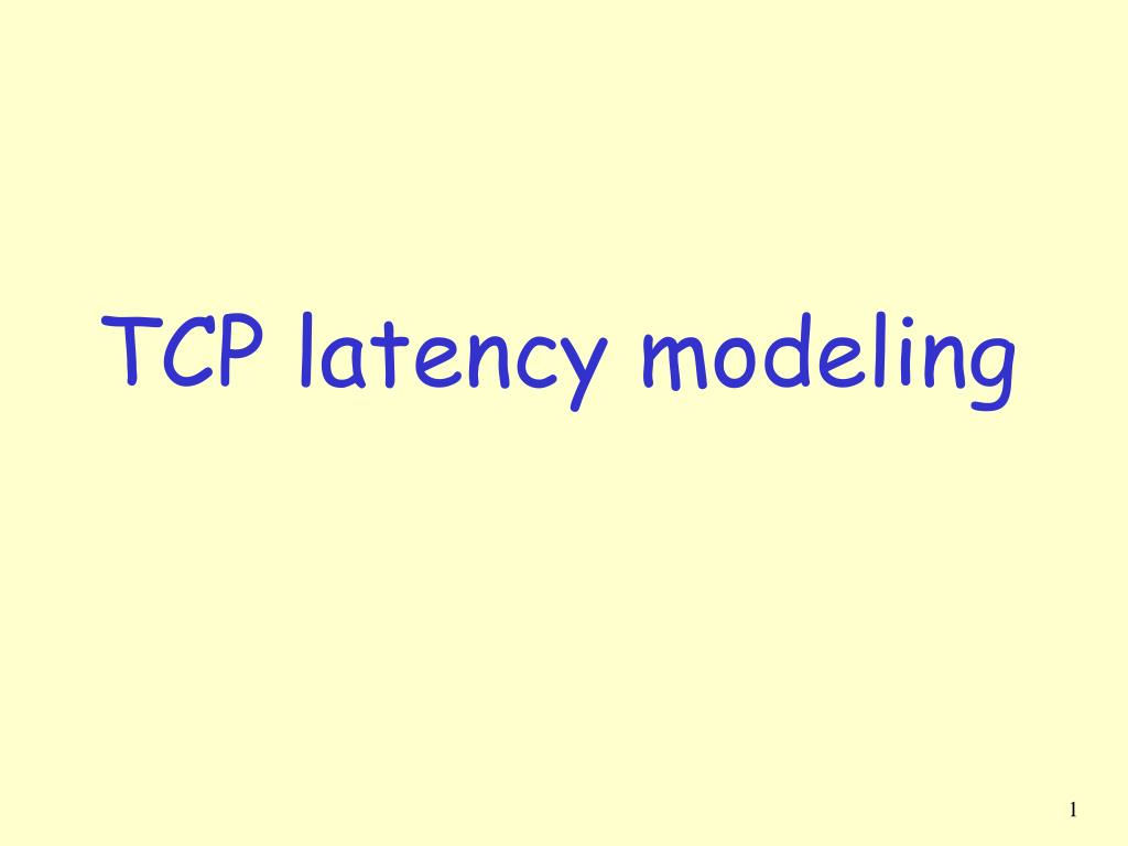 PPT - TCP latency modeling PowerPoint Presentation, free download - ID ...