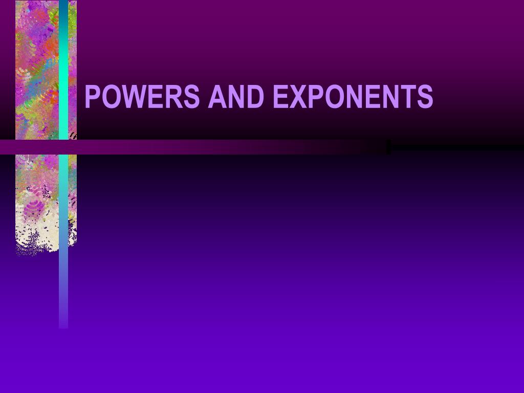PPT - POWERS AND EXPONENTS PowerPoint Presentation, free download - ID ...