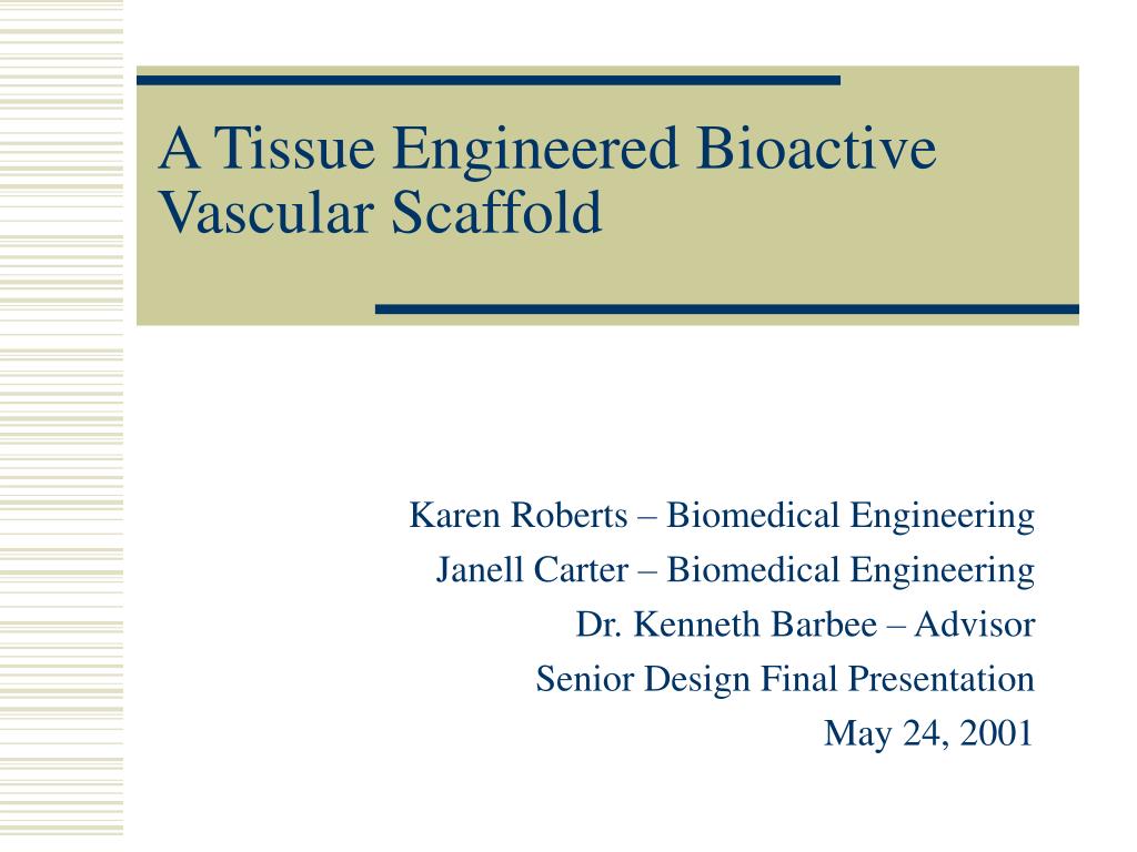 PPT - A Tissue Engineered Bioactive Vascular Scaffold PowerPoint ...