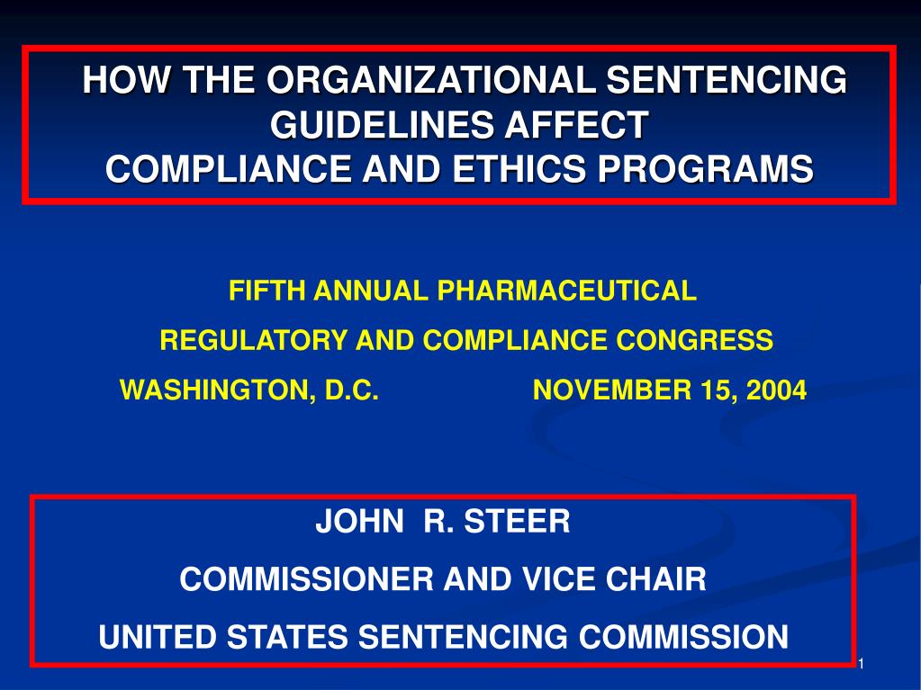 PPT - HOW THE ORGANIZATIONAL SENTENCING GUIDELINES AFFECT COMPLIANCE ...