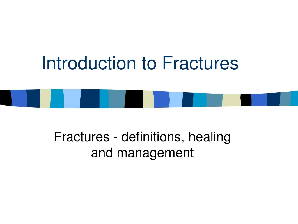 PPT - Introduction to Fractures PowerPoint Presentation, free download ...