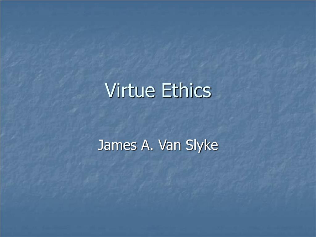 PPT - Virtue Ethics PowerPoint Presentation, free download - ID:1746122