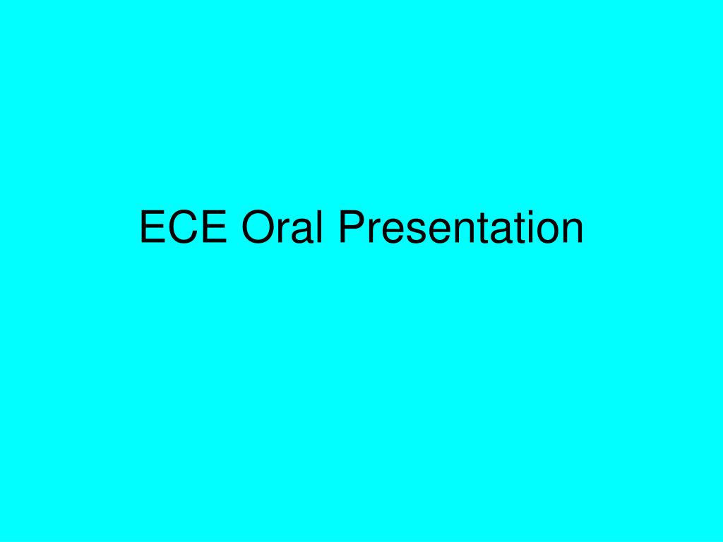 PPT - ECE Oral Presentation PowerPoint Presentation, free download - ID ...