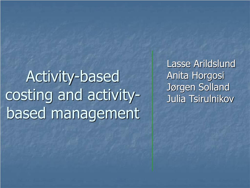 PPT - Activity-based costing and activity-based management PowerPoint Presentation - ID:1747043