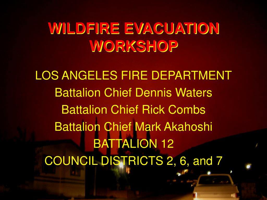PPT - WILDFIRE EVACUATION WORKSHOP PowerPoint Presentation, free ...