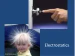 PPT - Electrostatics PowerPoint Presentation, free download - ID:5830696